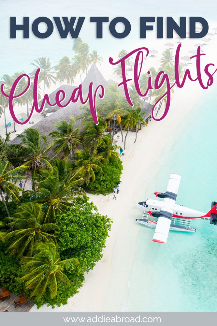 How to Find Cheap Flights with CheapOAir - Addie Abroad