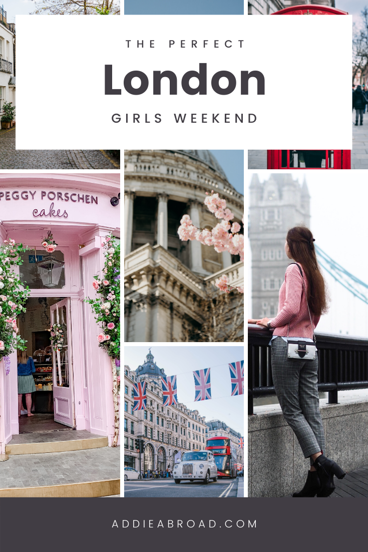 The Perfect Girls Weekend in London • Addie Abroad